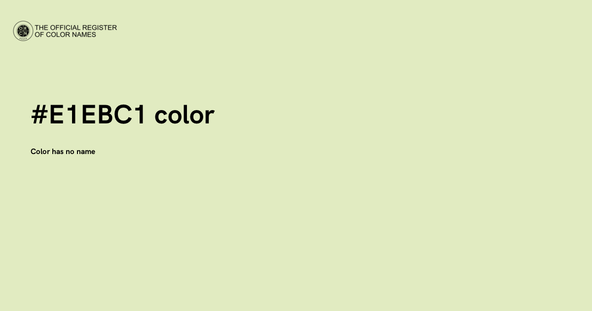 Color #E1EBC1 - The Official Register of Color Names