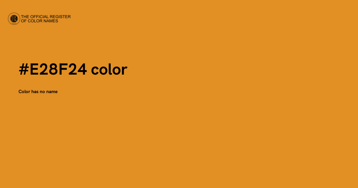 Color #E28F24 - The Official Register of Color Names