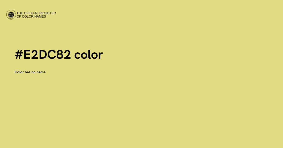 Color #E2DC82 - The Official Register of Color Names
