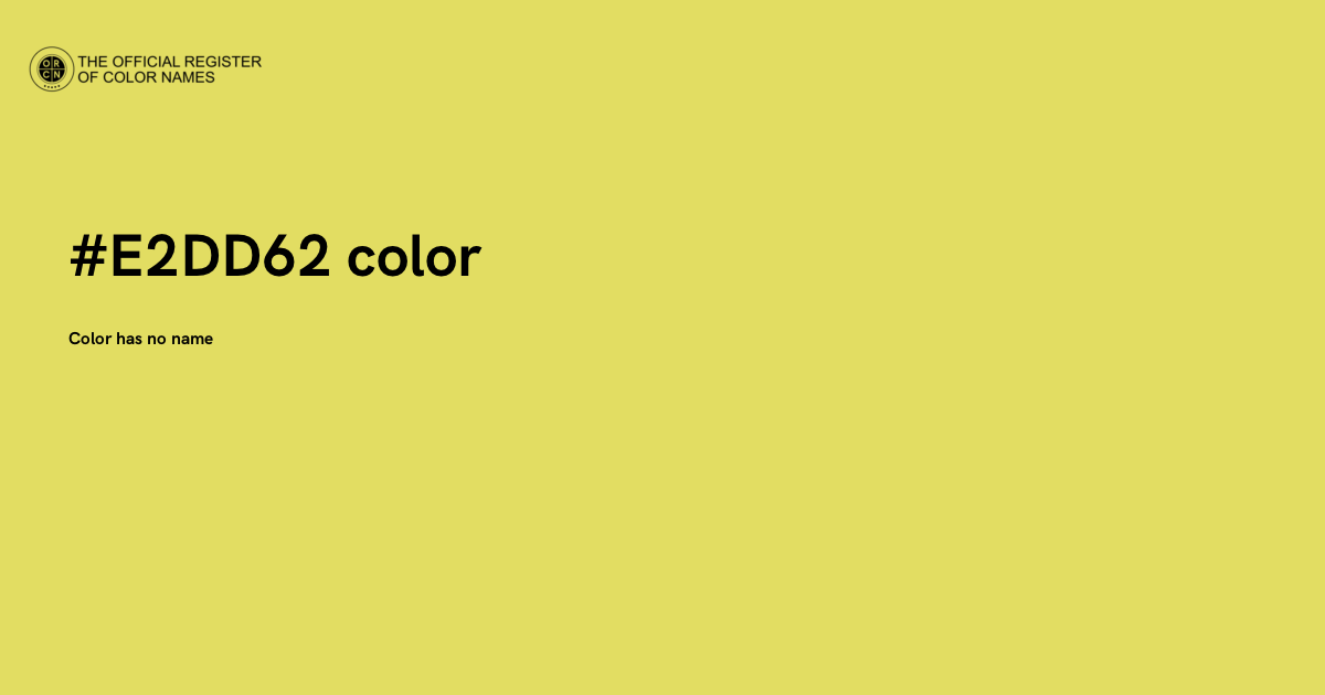 Color #E2DD62 - The Official Register of Color Names