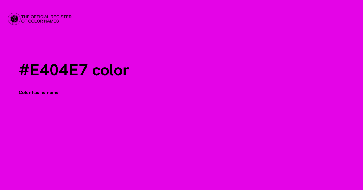 Color #E404E7 - The Official Register of Color Names