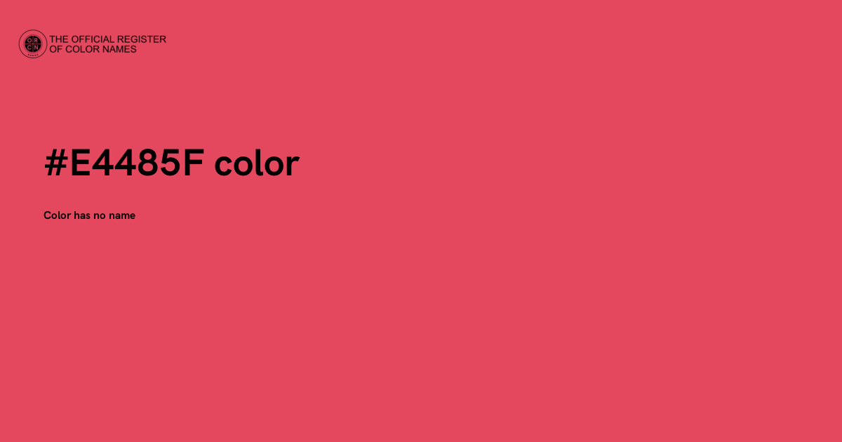 Color #E4485F - The Official Register of Color Names