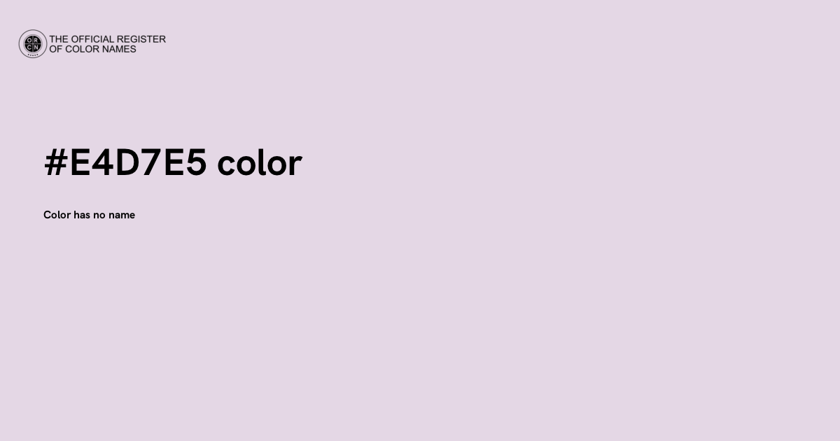Snuff color - #E4D7E5 - The Official Register of Color Names