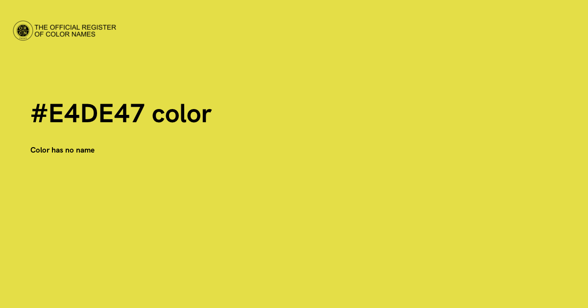 Color #E4DE47 - The Official Register of Color Names