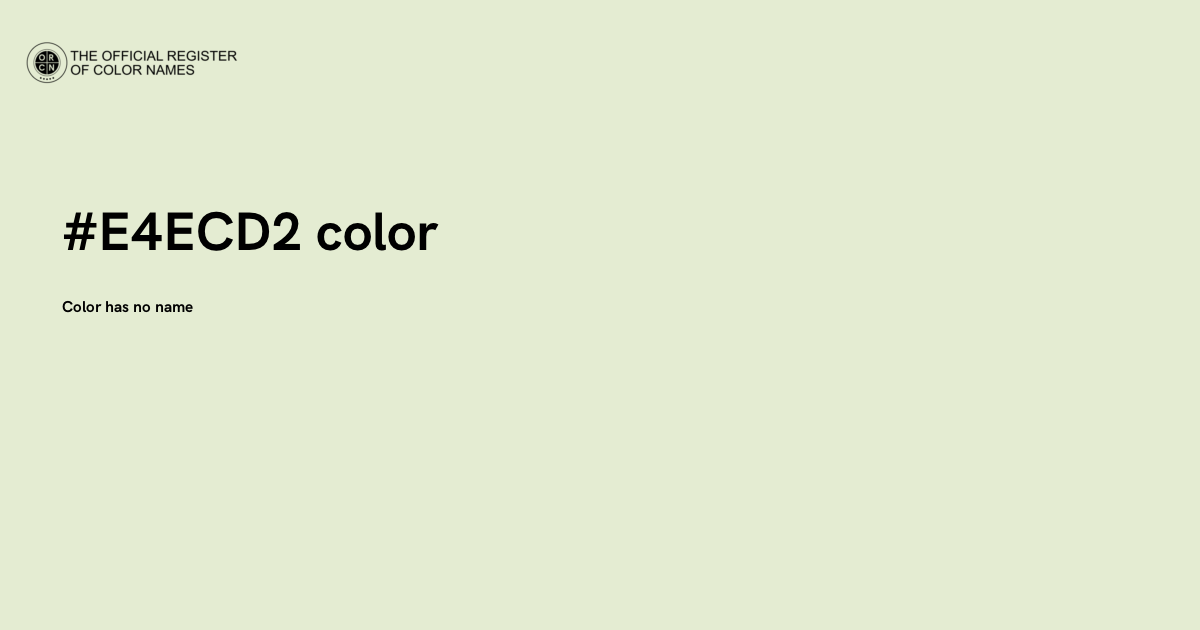 Color #E4ECD2 - The Official Register of Color Names