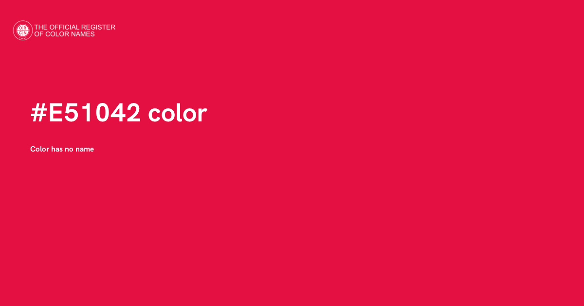 Color #E51042 - The Official Register of Color Names