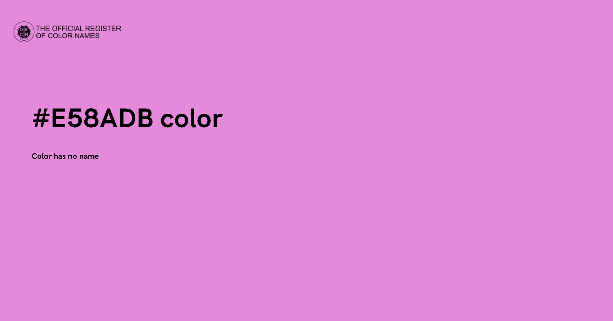 Color #E58ADB - The Official Register of Color Names