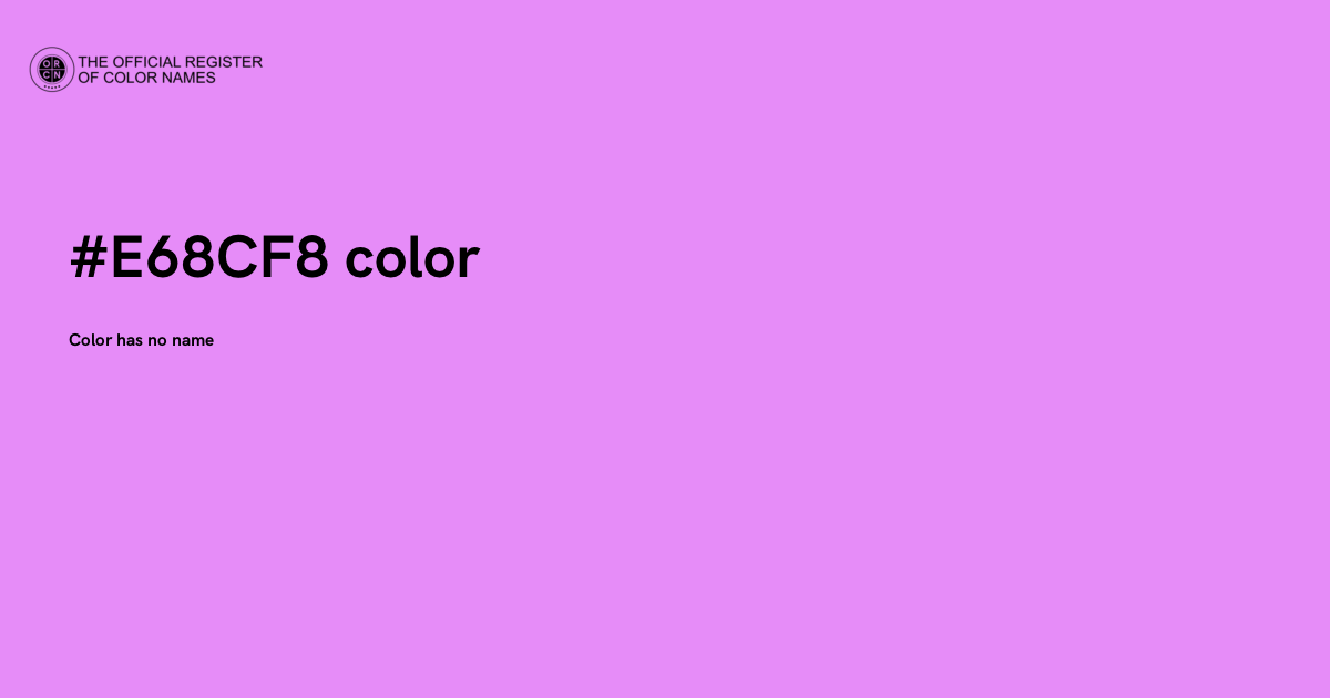 Color #E68CF8 - The Official Register of Color Names