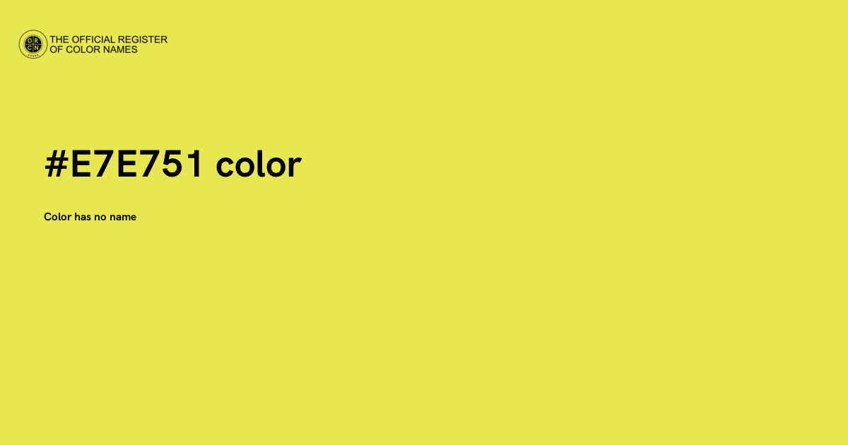 Brilliant Yellow color - #E7E751 - The Official Register of Color Names