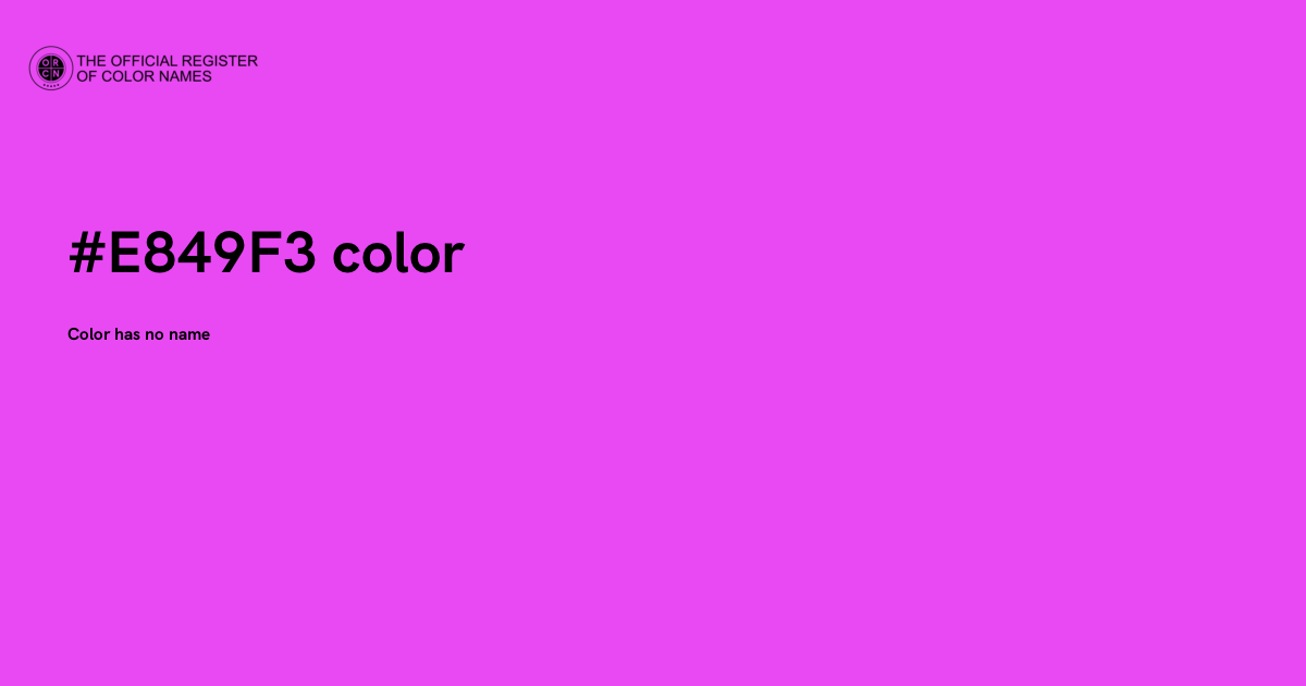 Color #E849F3 - The Official Register of Color Names