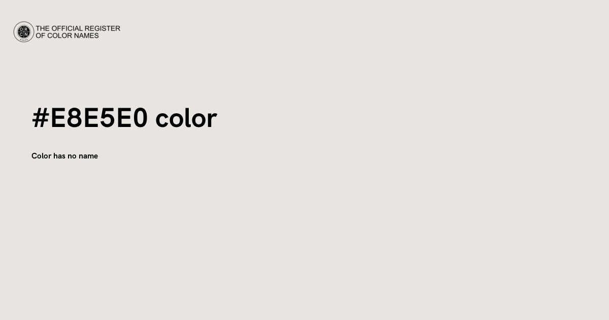 Quarter Concrete color - #E8E5E0 - The Official Register of Color Names