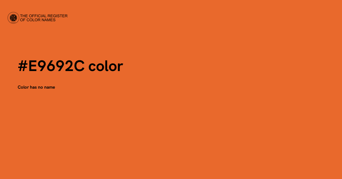 Deep Carrot Orange color - #E9692C - The Official Register of Color Names