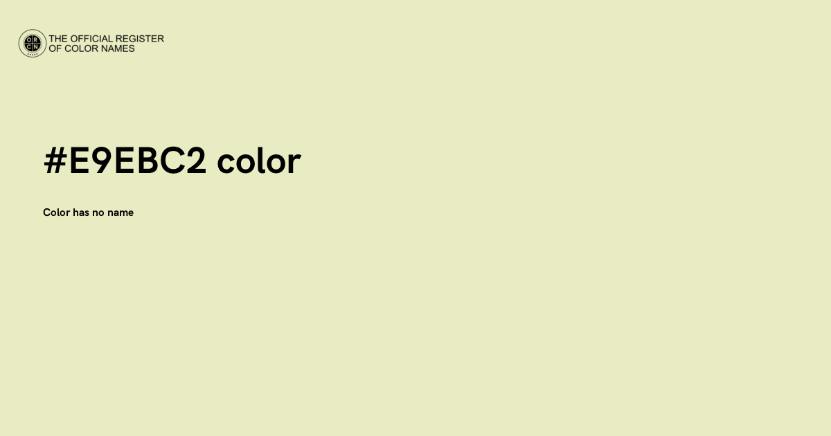 Color #E9EBC2 - The Official Register of Color Names