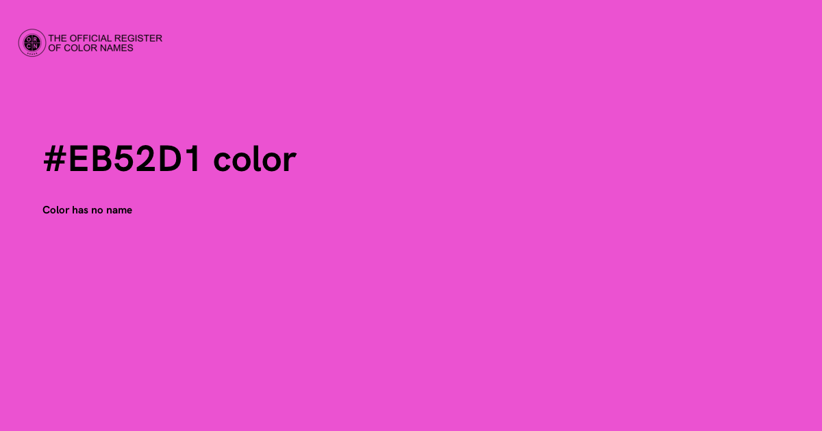 Color #EB52D1 - The Official Register of Color Names