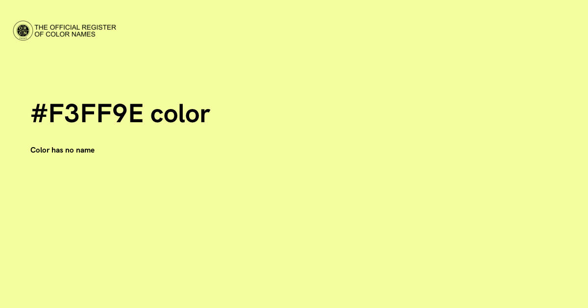 Very Light Apple Green color - #F3FF9E - The Official Register of Color ...