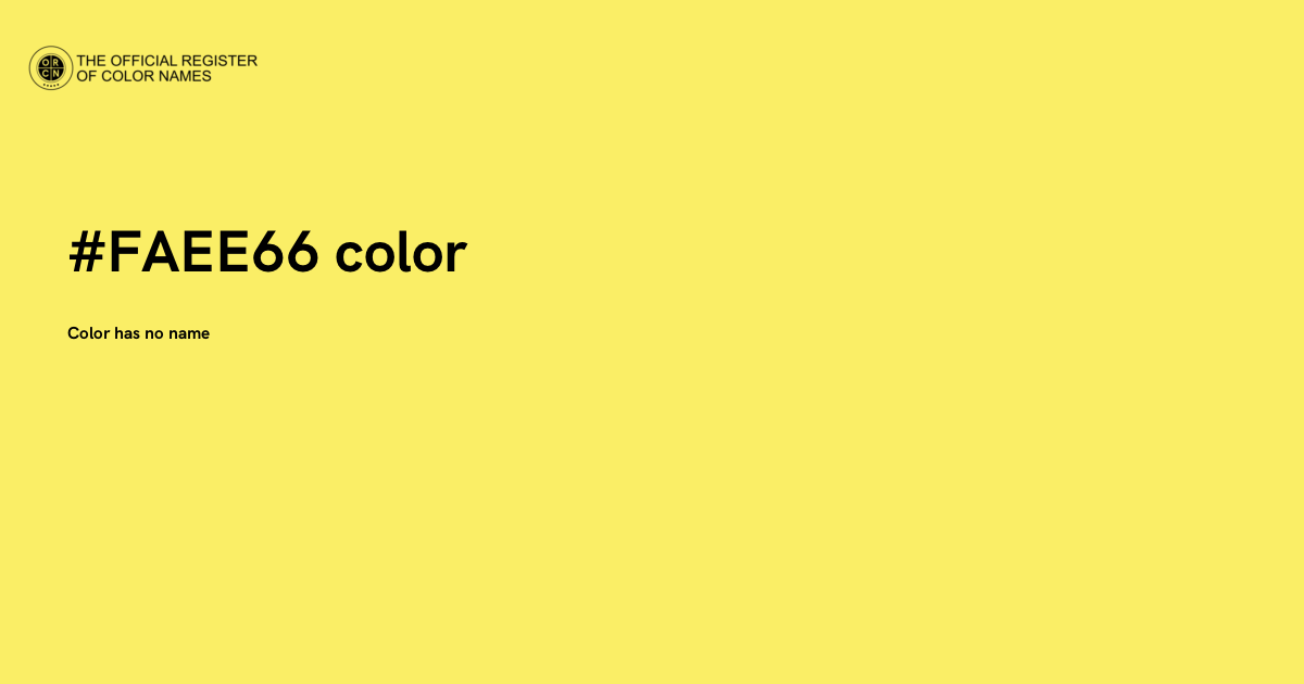 Yellowish color - #FAEE66 - The Official Register of Color Names