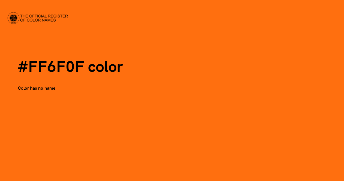 Color #FF6F0F - The Official Register of Color Names