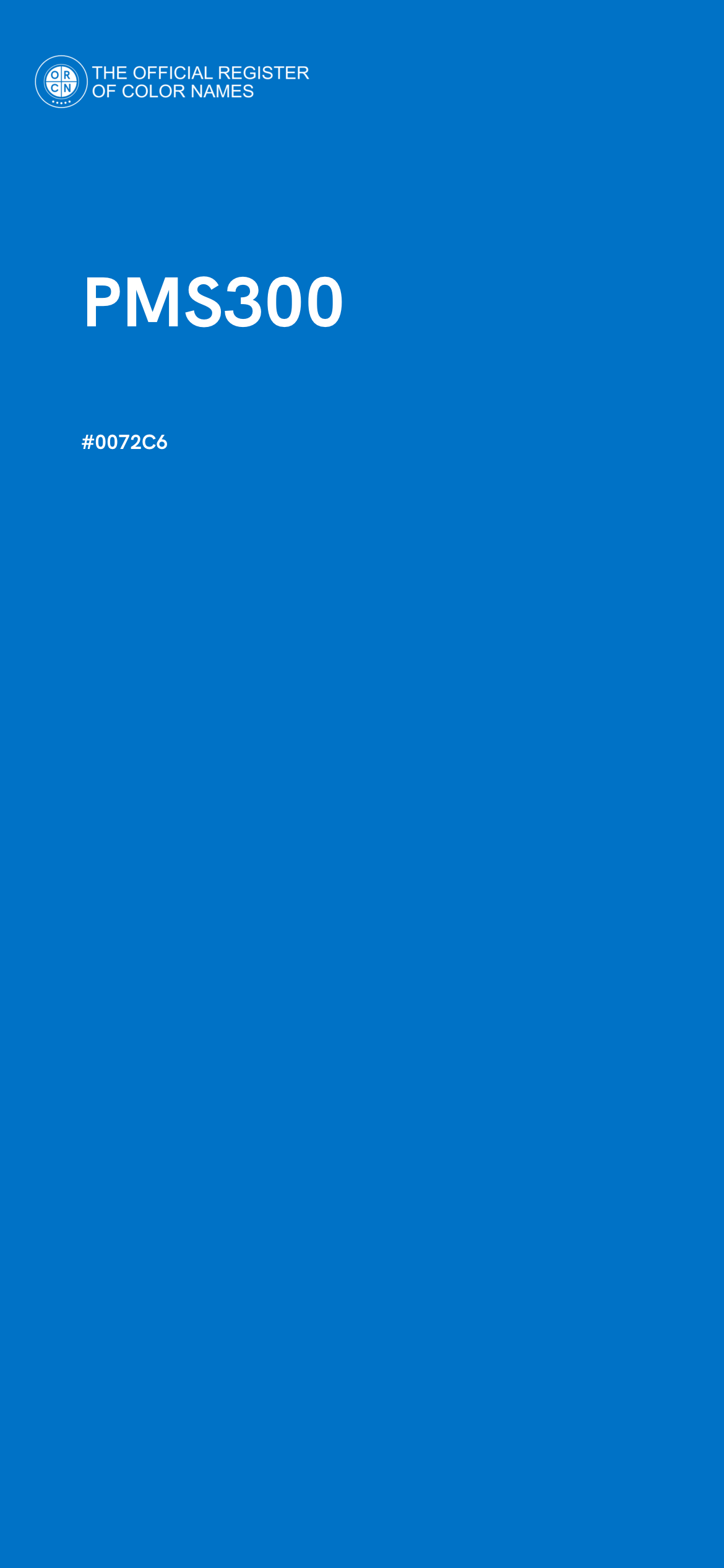 PMS300 color - #0072C6 - The Official Register of Color Names