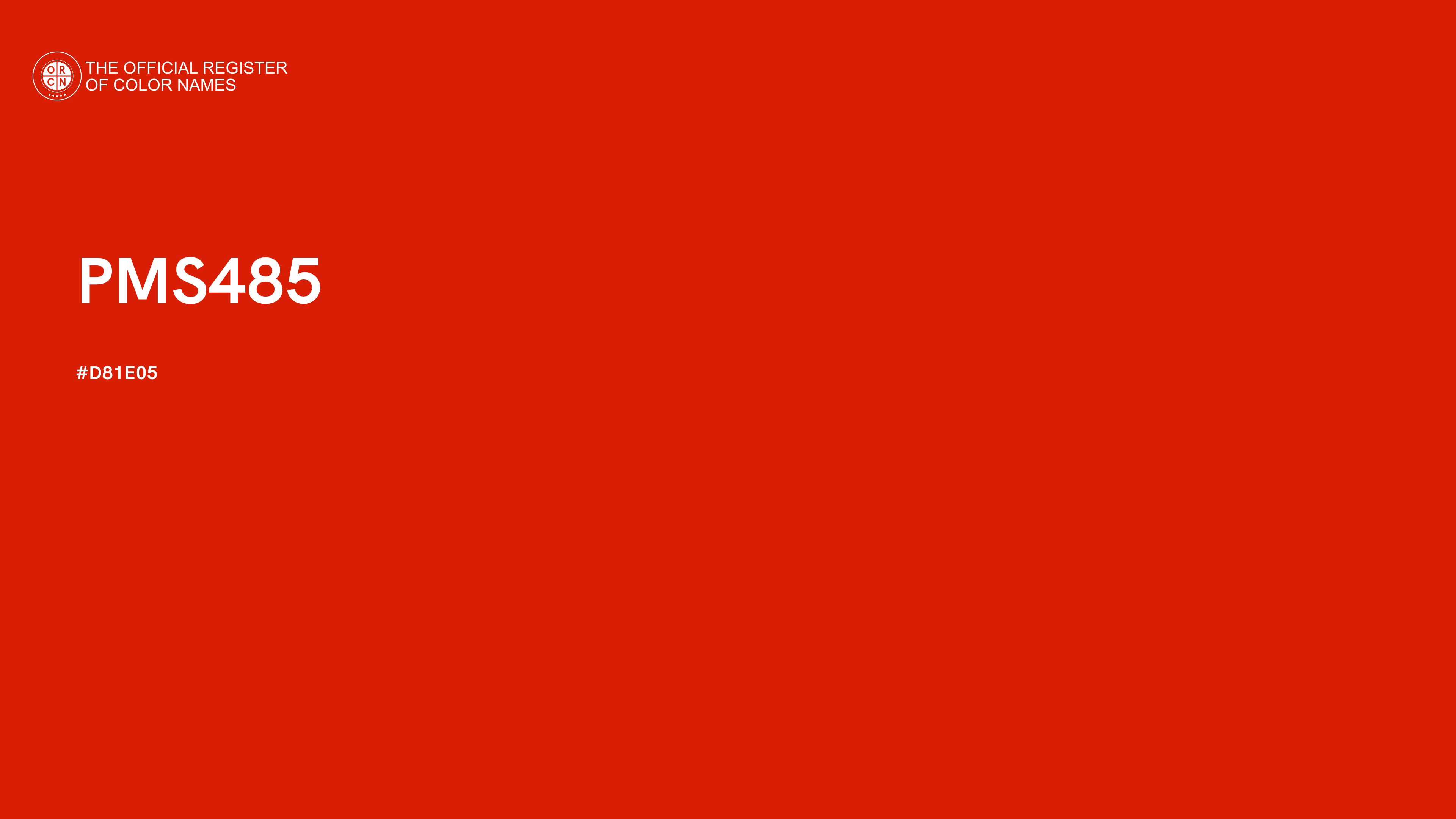 PMS485 color - #D81E05 - The Official Register of Color Names